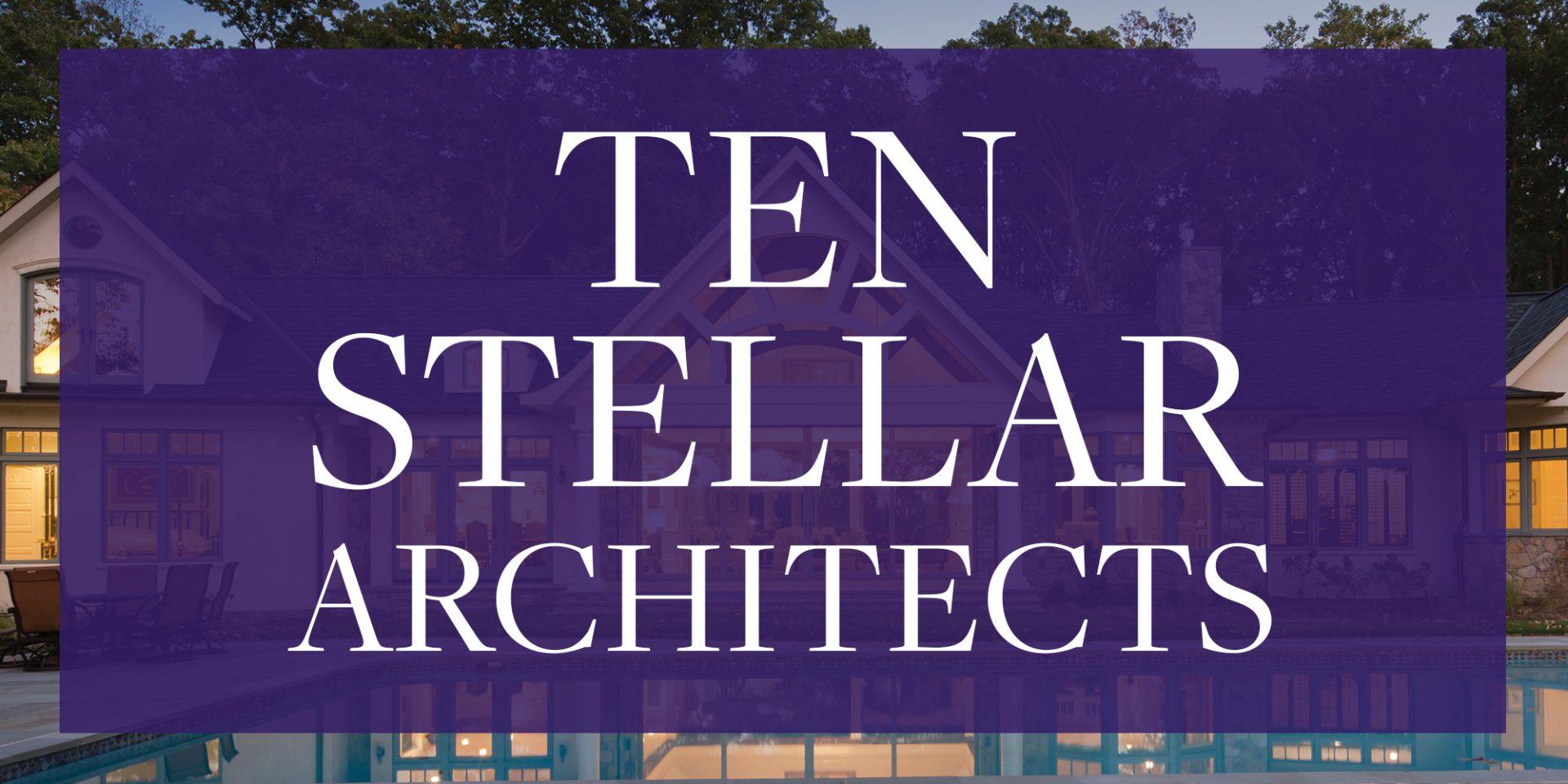 Ten Stellar Architects – Annapolis Home Magazine